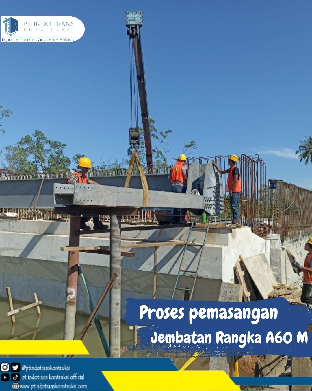 Proses pemasangan jembatan rangka A60 M