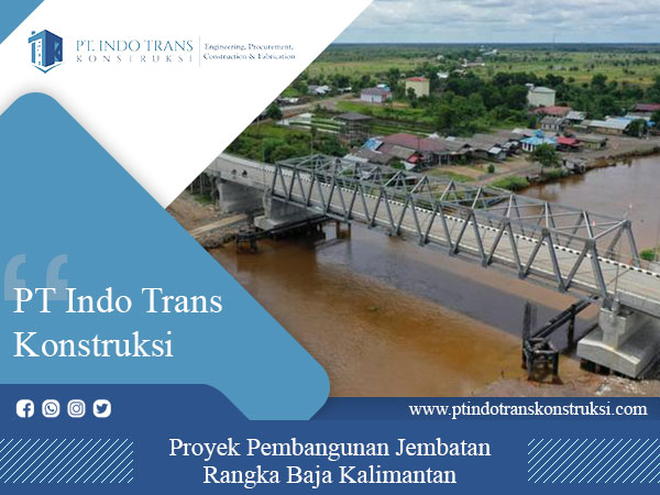 Proyek Pembangunan Jembatan Rangka Baja Kalimantan Proyek Pembangunan Jembatan Rangka Baja Kalimantan